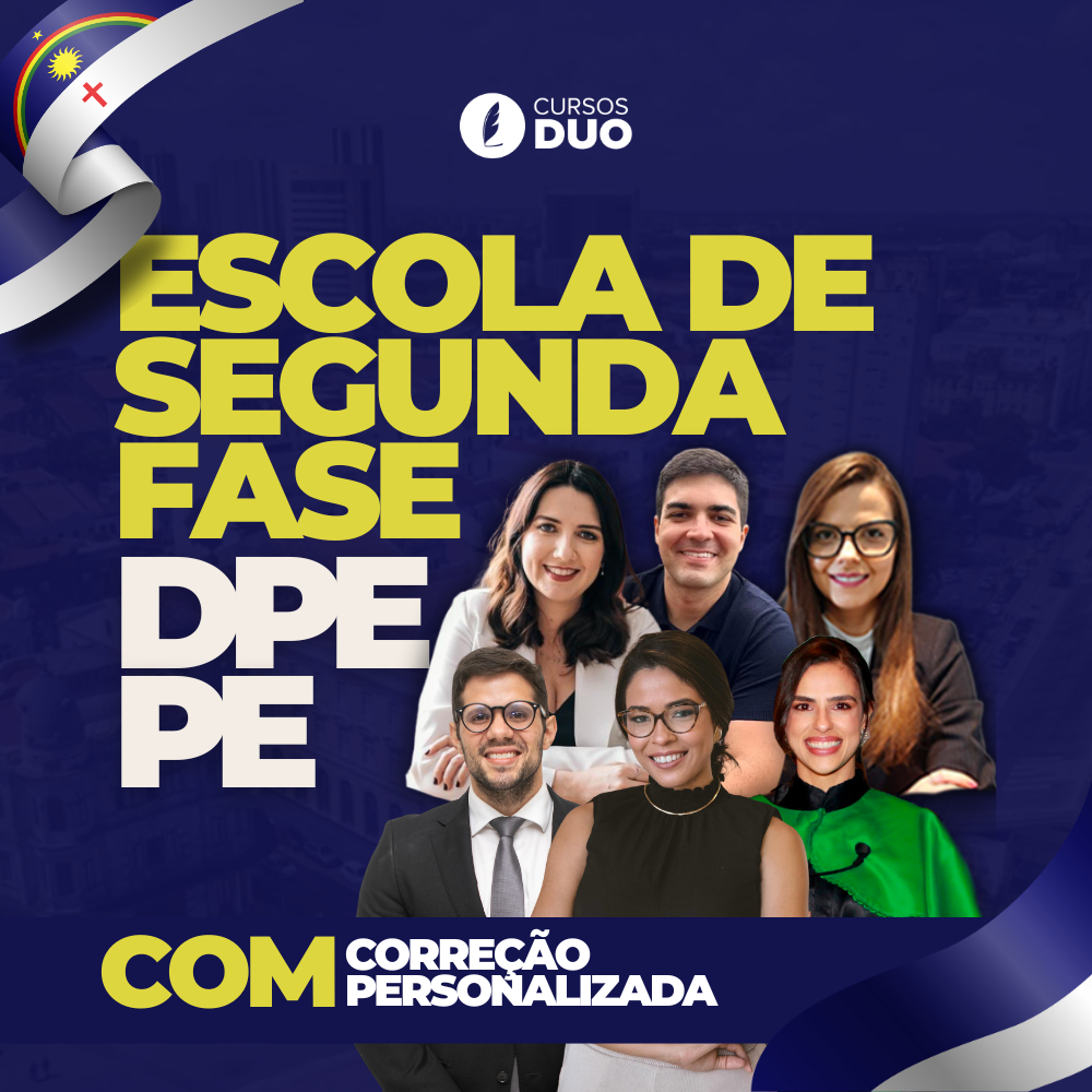 Escola de Segunda Fase - DPE/PE [COM CORREÇÃO] - Duo Cursos | Hotmart