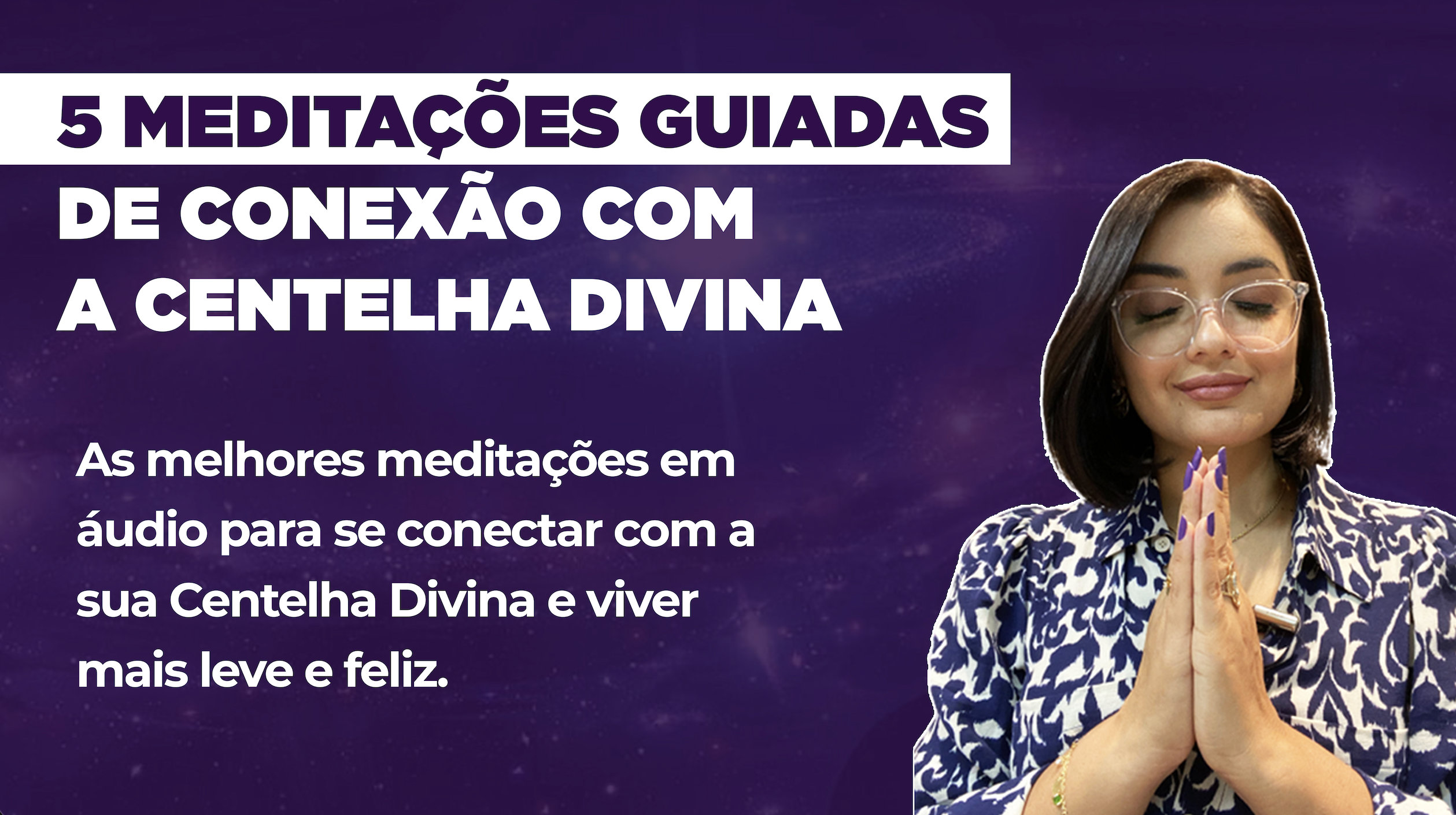 5 Meditações Guiadas de Conexão com a Centelha Divina - Krügger Dig...