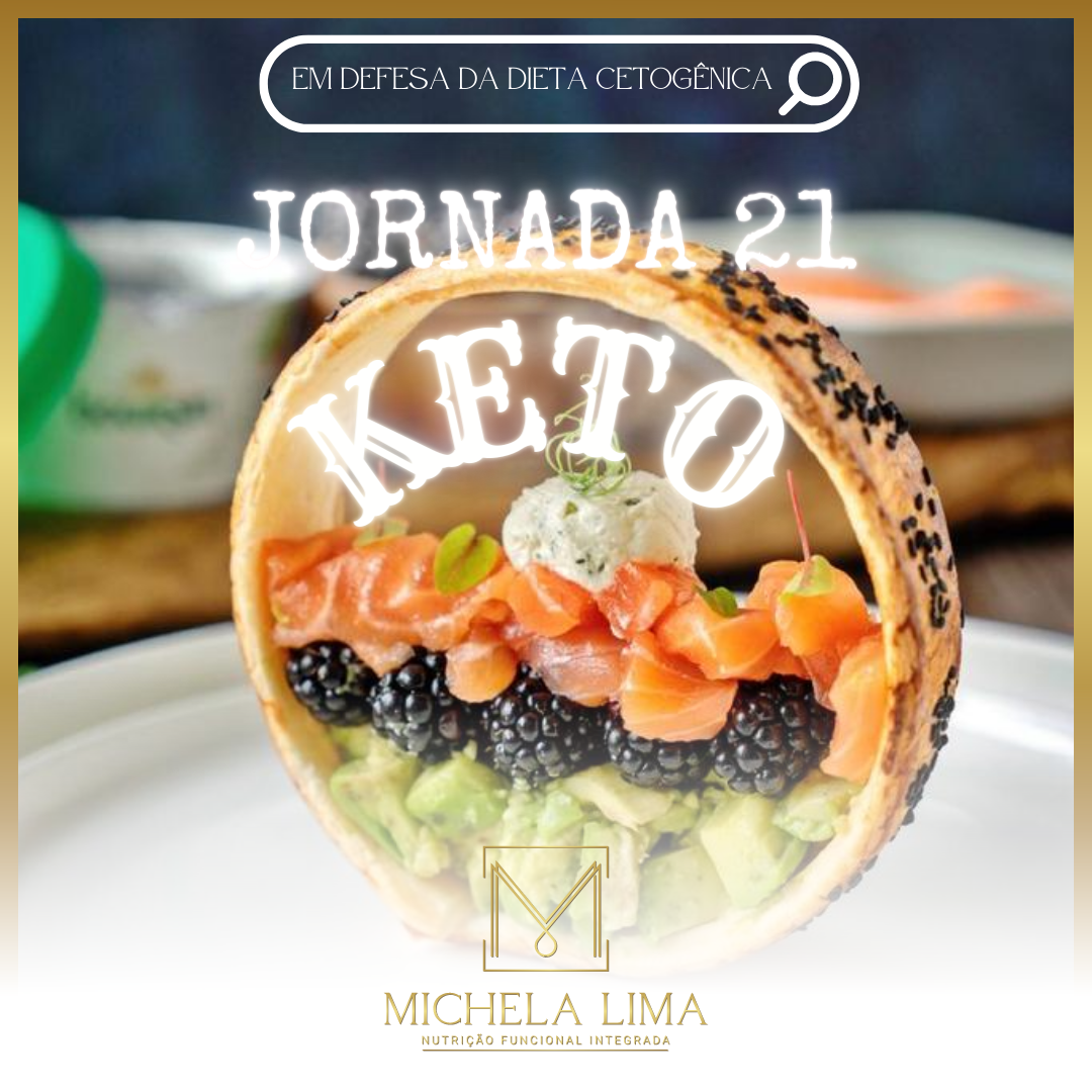 Jornada 21 KETO- Em defesa da Dieta Cetogênica