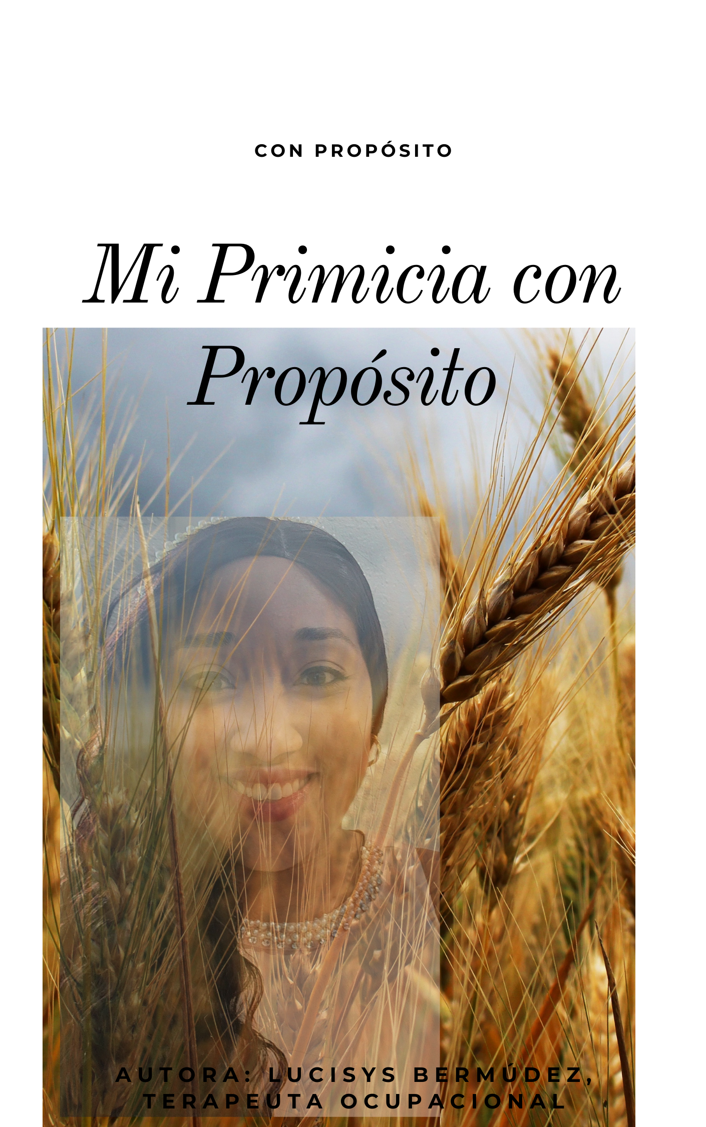 Mi Primicia con Propósito. Una guía para profesionales que desean t...