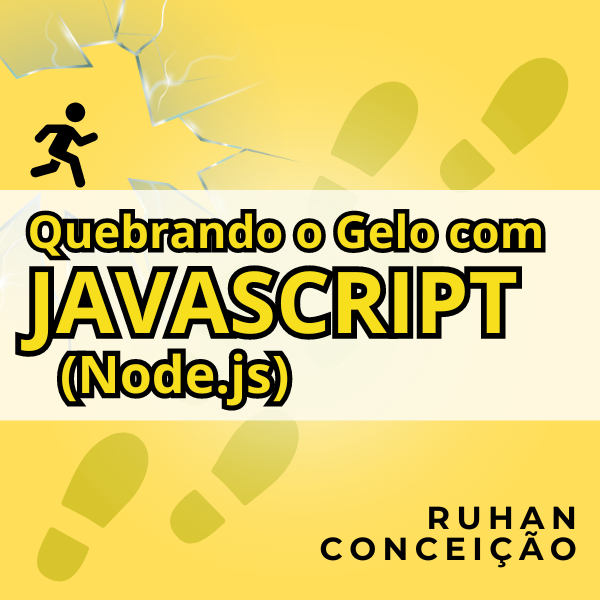 Quebrando o Gelo com JavaScript (Node.js) - Ruhan Avila da Conceiçã...