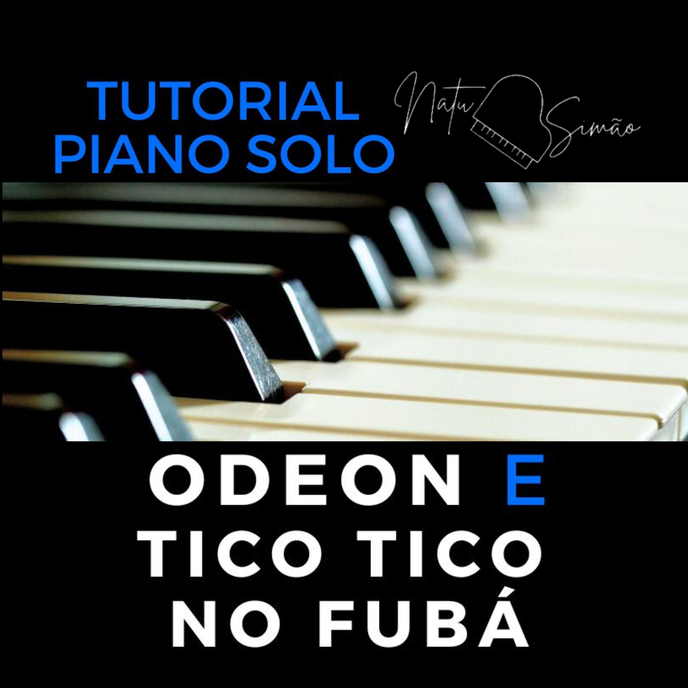 Tutorial Odeon e Tico Tico no Fubá - Para Piano Solo - Natu Simão ...