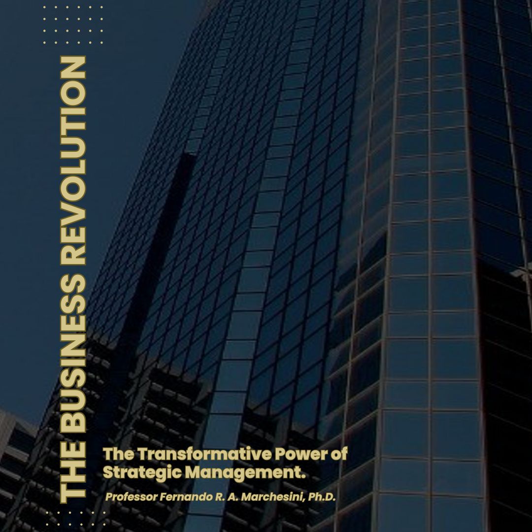 THE BUSINESS REVOLUTION: The Transformative Power of Strategic Ma...