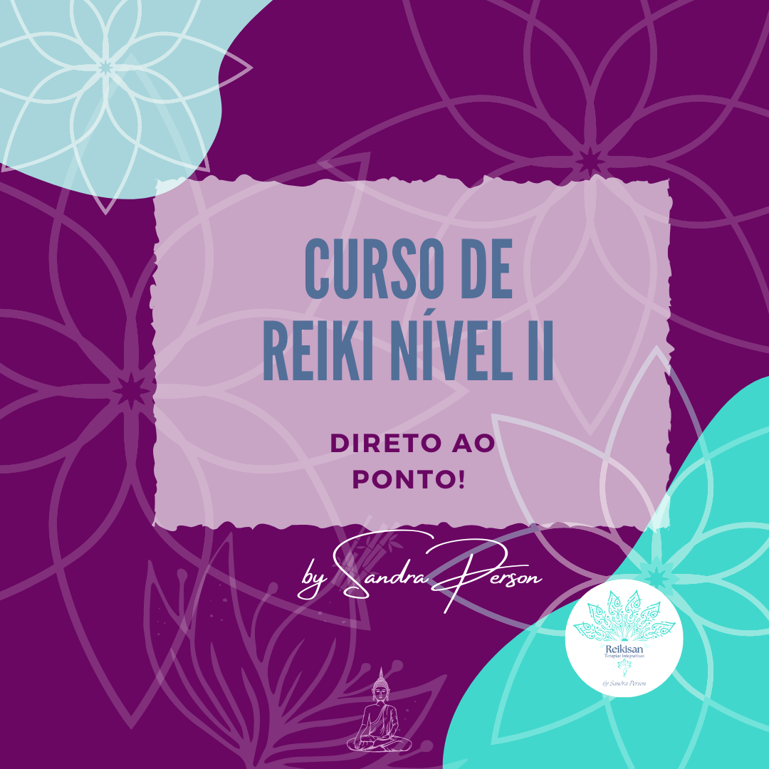 Reiki Nível II - Direto ao Ponto - Sandra Person | Hotmart