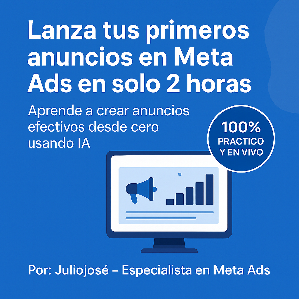 Lanza tu primera campaña en Meta Ads en solo dos horas. - Taller Pr...