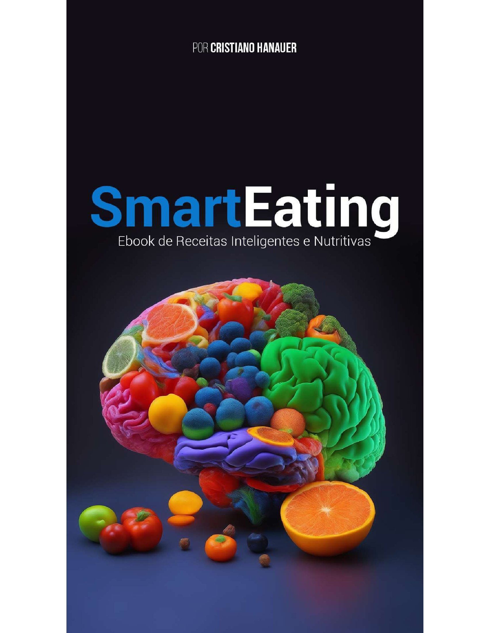 Smart Eating - Receitas inteligentes para mudar a rotina sem sair d...