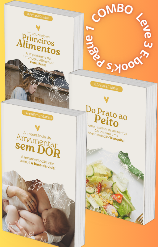 SUPER COMBO - LEVE 3 E-BOOK's PAGUE APENAS 1 - Amamentar SEM DOR - DO PRATO AO PEITO ...