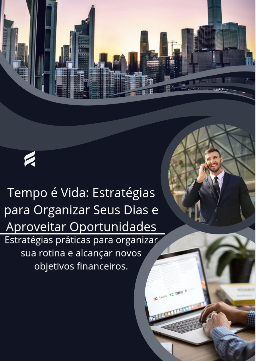 Tempo é Vida Estratégias Para Organizar Seus Dias E Aproveitar Opo