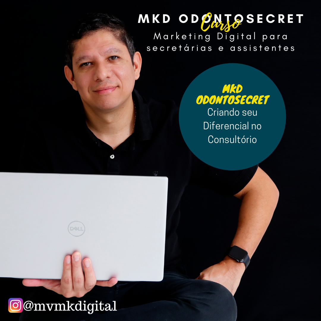 Curso MKD OdontoSecret - Marketing Digital Secretárias de Consultórios Odontológicos