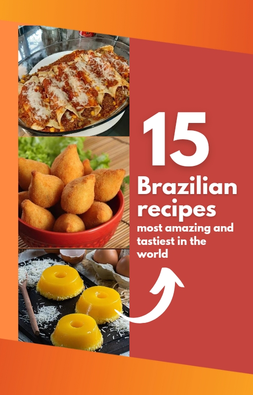 15 most incredible and tasty Brazilian recipes in the world.
