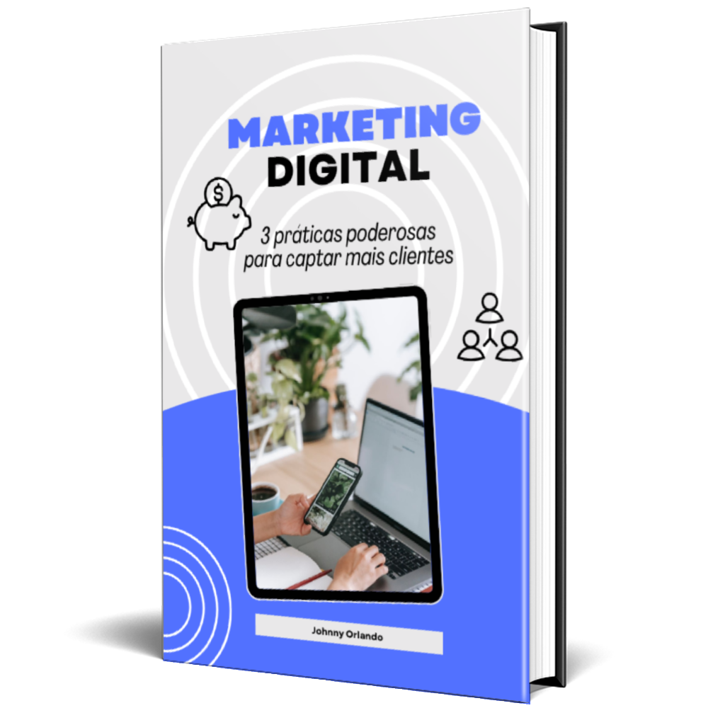 E-BOOK - 3 PRÁTICAS PODEROSAS PARA UTILIZAR NO SEU MARKETING DIGITA...