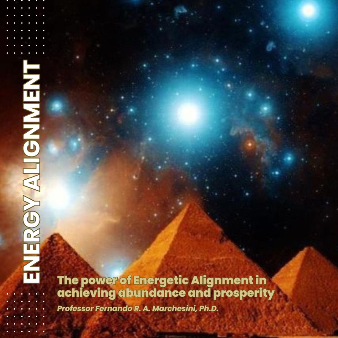ENERGY ALIGNMENT: The power of Energetic Alignment in achieving abundance and prosperity.