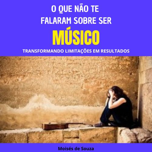 O que não te falaram sobre ser músico