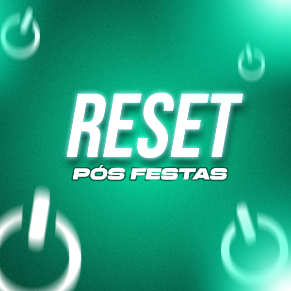 Reset pós festas