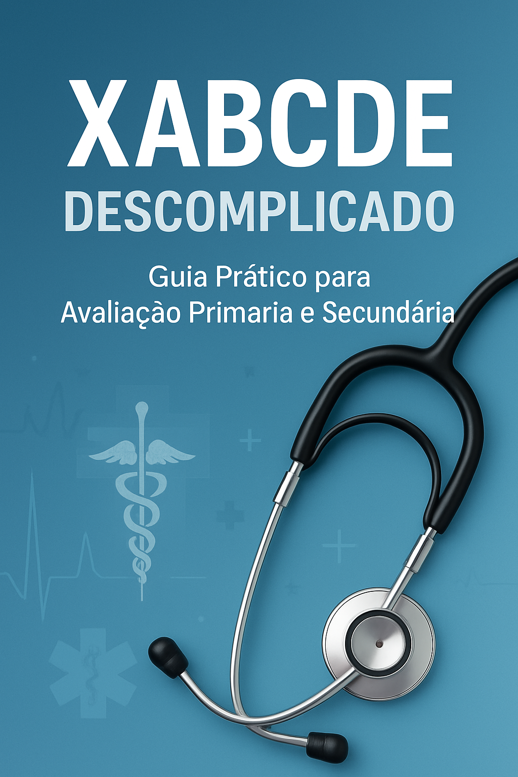 XABCDE DESCOMPLICADO Guia Prático para Avaliação Primária e Secund...