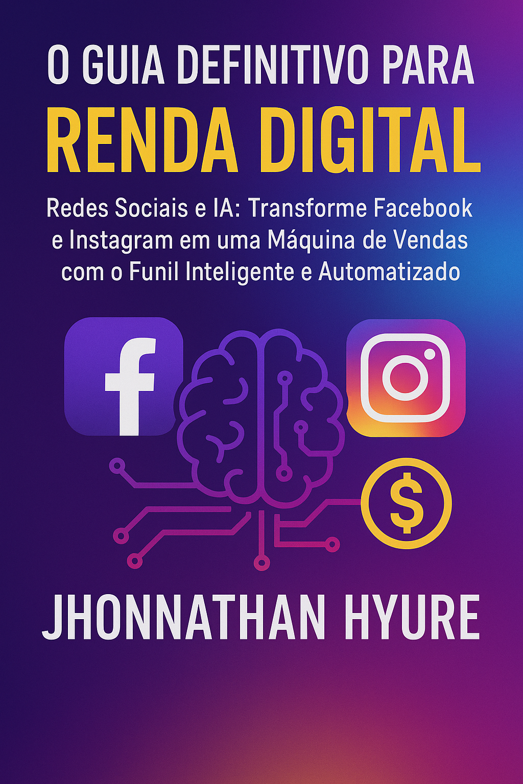 O guia definitivo para renda digital - Johnnathan Hyure | Hotmart