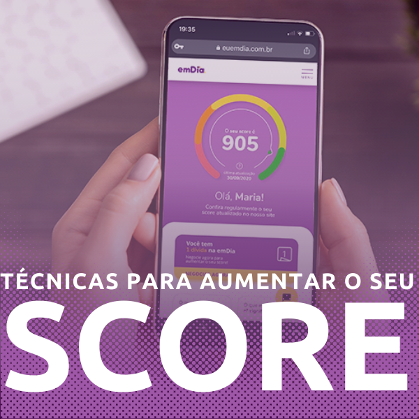 Técnicas de como aumentar o seu score