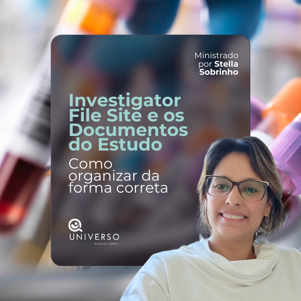 Investigator Site File e os documentos do estudo | Como organizar da ...