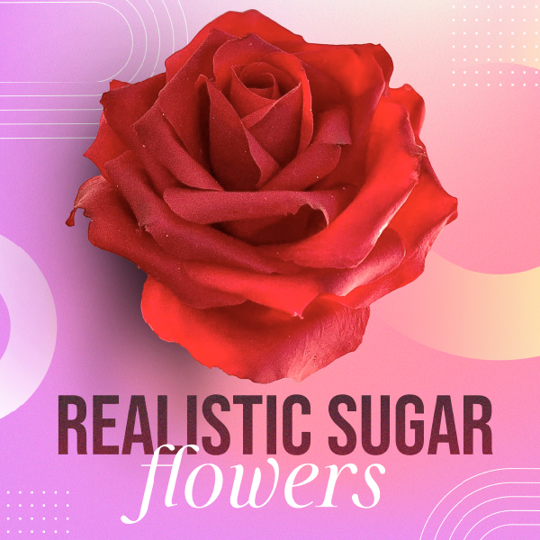 REALISTIC SUGAR FLOWERS
