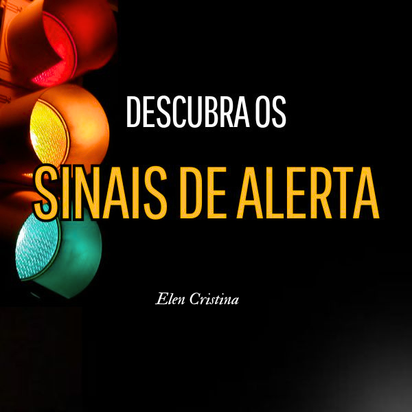 Descubra Os Sinais de Alerta - Elen Cristina | Hotmart