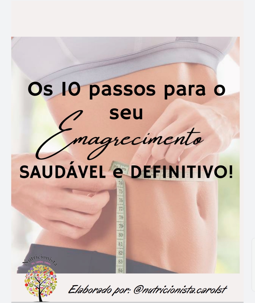 Os 10 Passos Para O Seu Emagrecimento SAUDÁVEL e DEFINITIVO - (+BÔNUS)