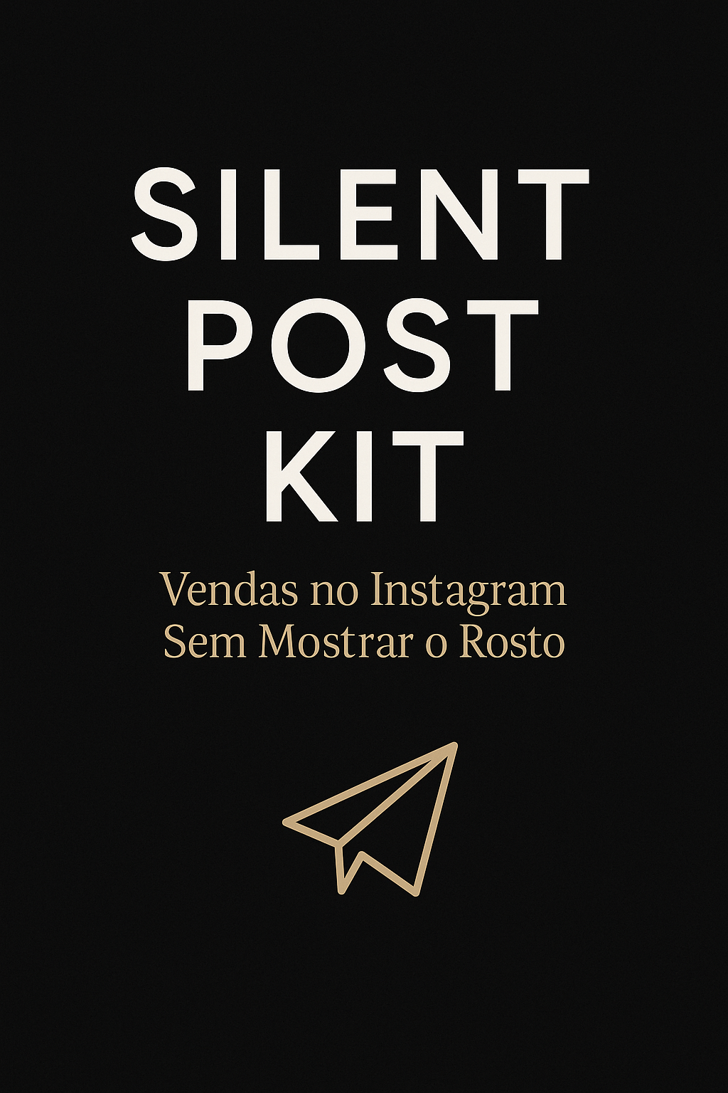 Silent Post Kit – Vendas no Instagram Sem Mostrar o Rosto