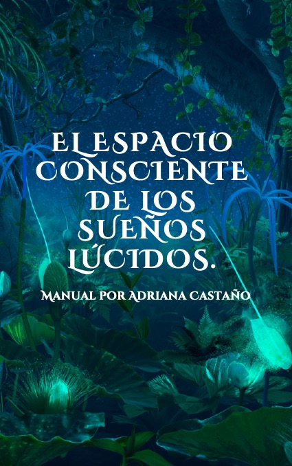 El Espacio Consciente De Los Sueños Lúcidos. VIDEO- MANUAL - Adrii...