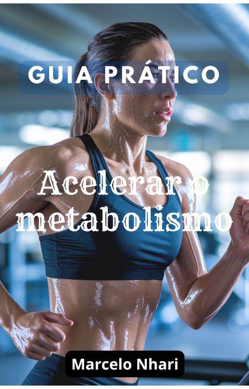 Guia pratico: Como acelerar o metabolismo - Vanelio Raul Nhari | Ho...
