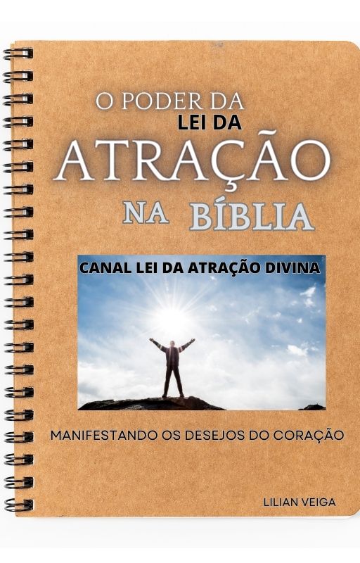 , "O Poder da Lei da Atração na Bíblia - Manifestando os Desejos do ...