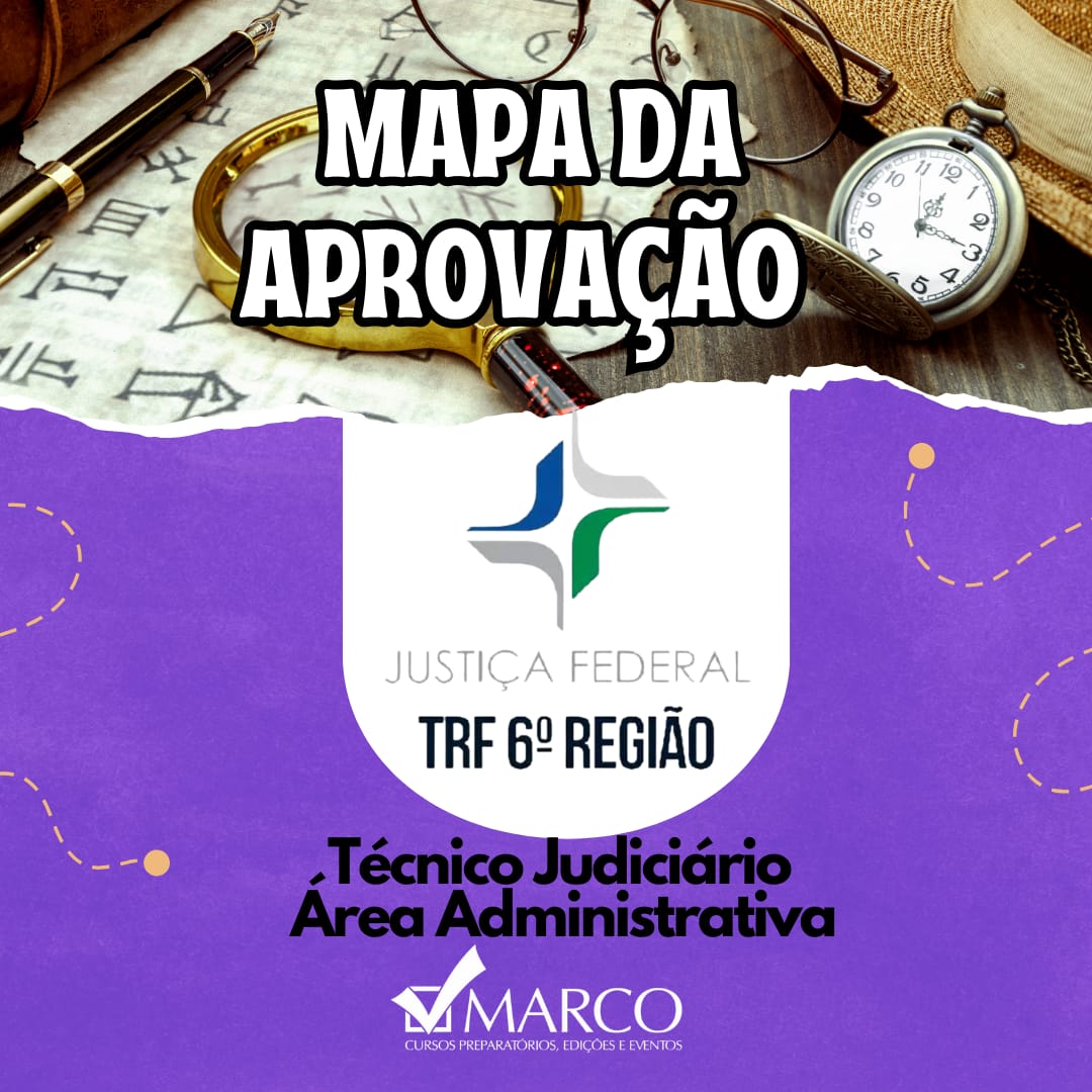 MAPA DA APROVAÇÃO-TRF 6-Técnico Judiciário - Concursos Marco | Hotmart