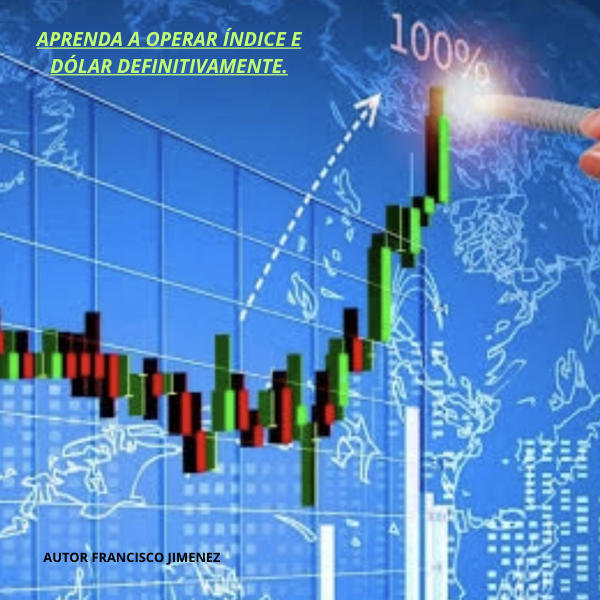 Trader no Mercado Financeiro, Operando Índice, Dólar ou qualquer outro ...