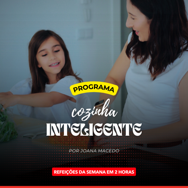 Programa Cozinha Inteligente - Joana de Amorim Macedo | Hotmart