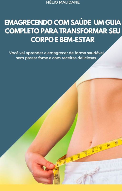 EMAGRECENDO COM SAÚDE UM GUIACOMPLETO PARA TRANSFORMAR SEU CORPO E ...