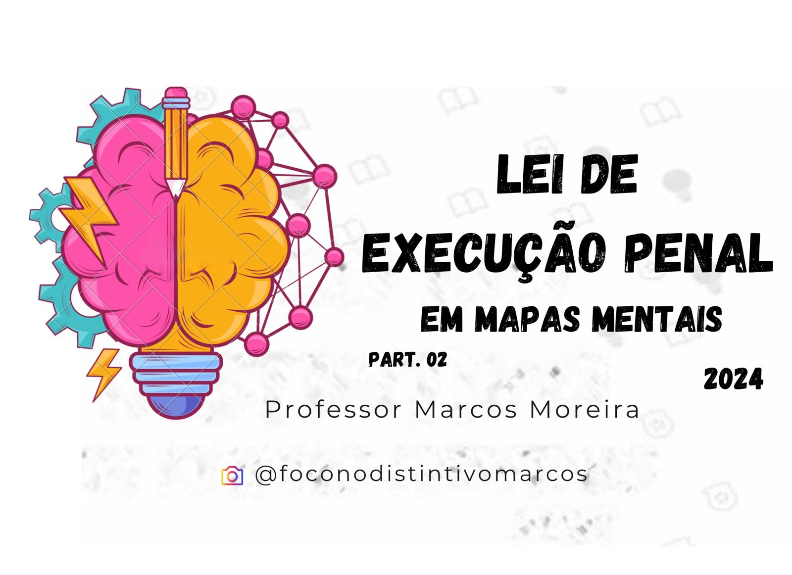 Mapas Mentais - Lei de Execução Penal (LEP) - Part. 02 - Marcos Lim...