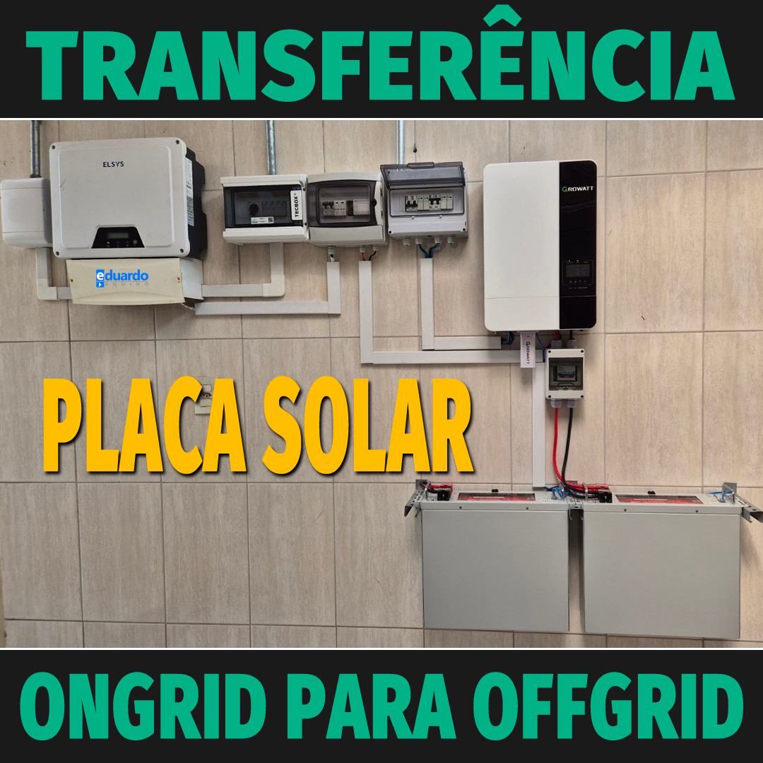 Sistema de Transferência Placa Solar OnGrid para OffGrid - Eduardo ...