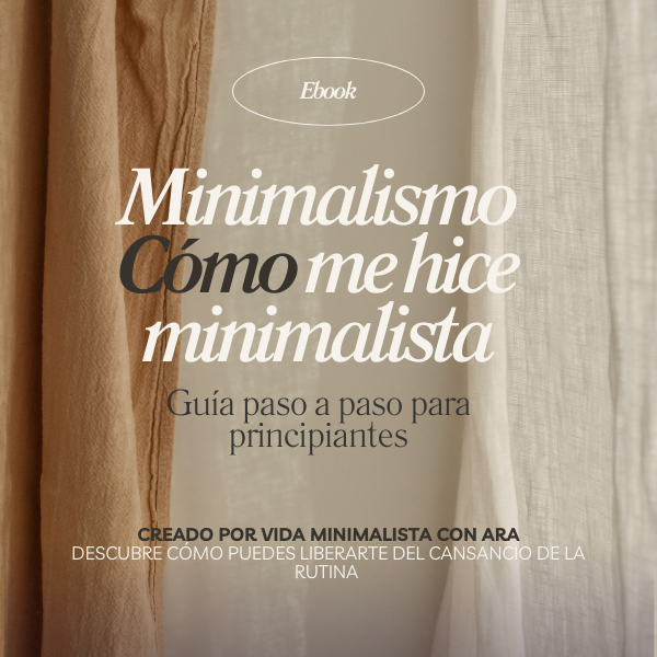 Minimalismo - Cómo me hice minimalista Guia paso a paso para princi...