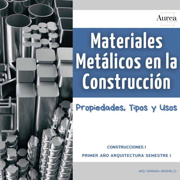 Materiales Metálicos en la Construcción: Propiedades, Tipos y Usos ...