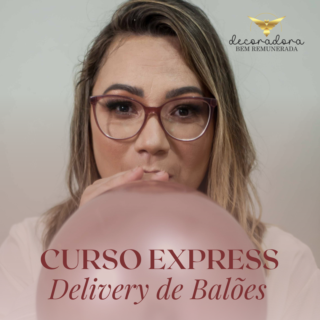 Curso Express Delivery de Balões - Camila Damas | Hotmart