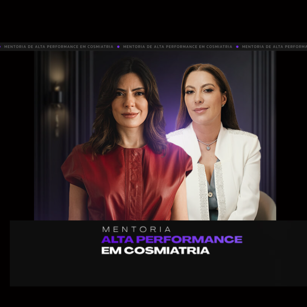MENTORIA de Alta Performance em Cosmiatria
