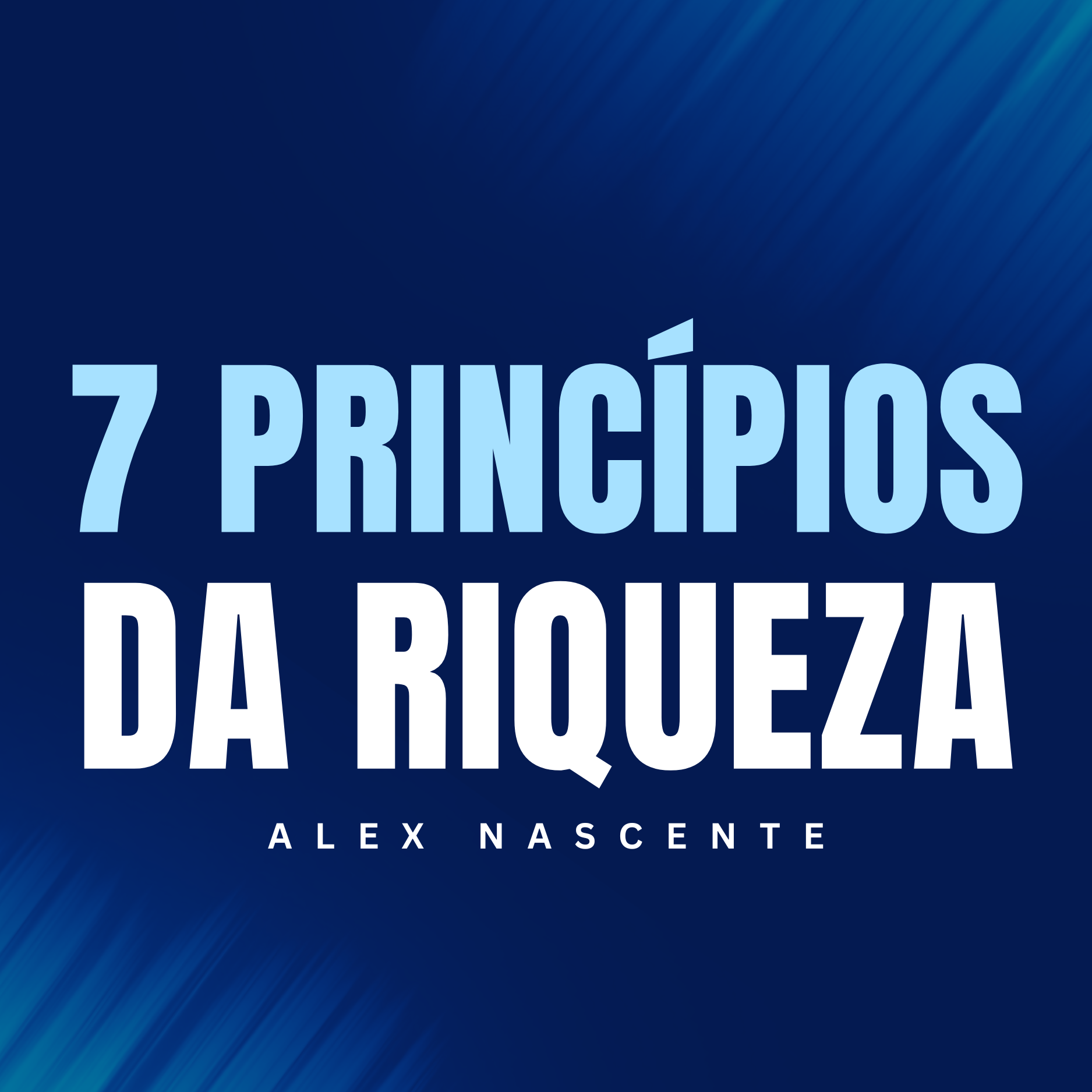 7 princípios da riqueza - Alex da Rosa Nascente | Hotmart
