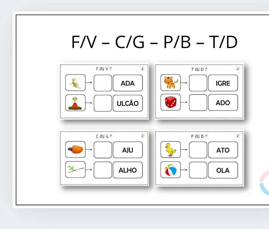 Complete as Palavras F/V, C/G , P/B , T/D