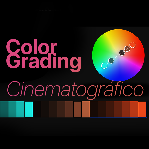 Color Grading Cinematográfico