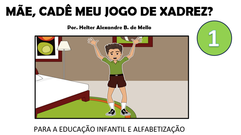 MÃE, CADÊ MEU JOGO DE XADREZ?