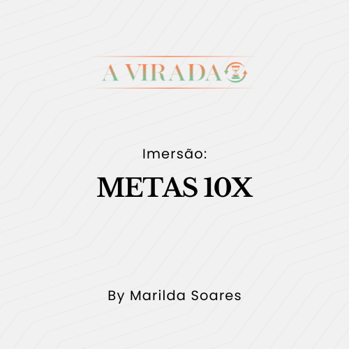 Imersão Metas 10x - MARILDA SOARES DA SILVA | Hotmart