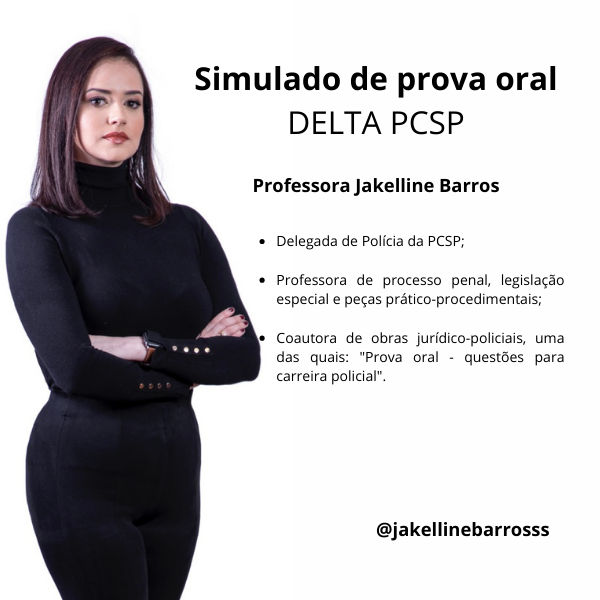 Simulado de PROVA ORAL - DELTA PCSP. - Jakelline Costa Barros dos S...