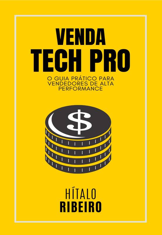 Venda Tech Pro - O Guia prático para vendedores de alta performance