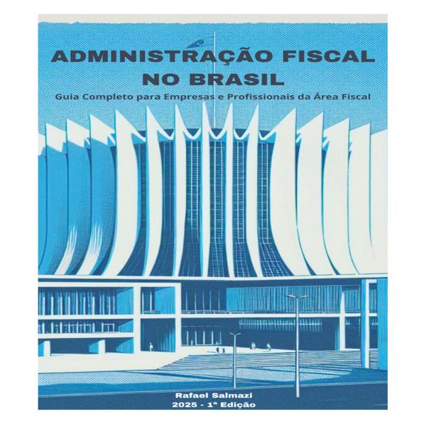 Manual Prático de Administração Fiscal no Brasil - Domine o Setor ...
