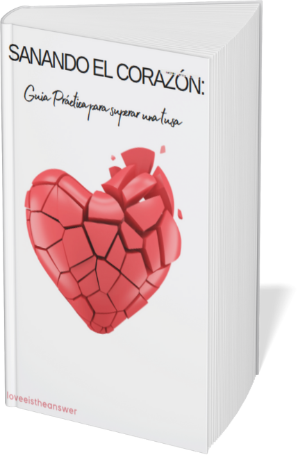 Sanando el corazón: Guía practica para superar una tusa - loveisthe...