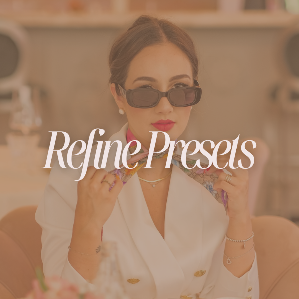 REFINE PRESETS