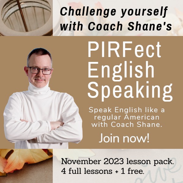 Coach Shane's PIRFect English - November 2023